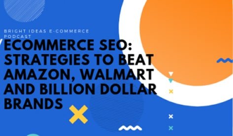 eCommerce SEO Strategies to Beat Amazon & Walmart - Bliss Drive