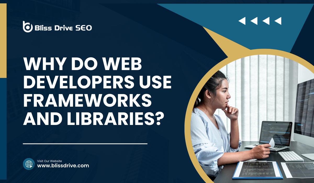 Web Development: Use of Frameworks & Libraries Explained Web Development: Use of Frameworks & Libraries Explained