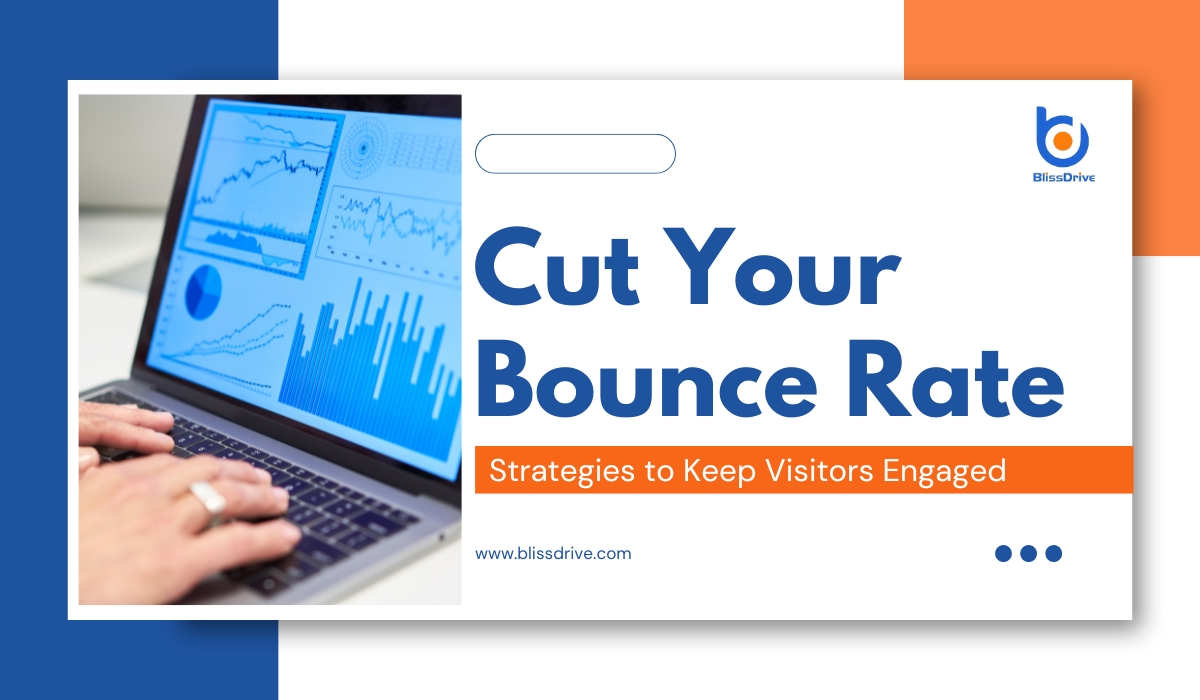 Cut Your Bounce Rate: Strategies to Keep Visitors Engaged