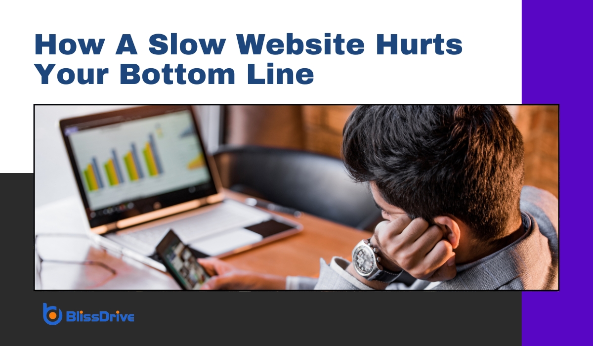 How A Slow Website Hurts Your Bottom Line: A Must-Read For Business Owners